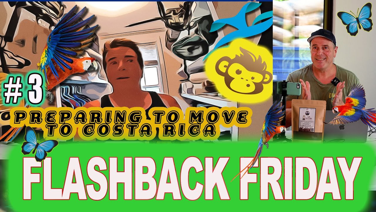 Preparing to move to Costa Rica Flashback Friday(Episode #3) - Costa ...
